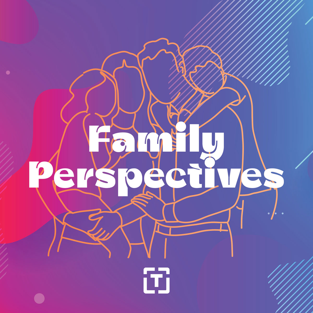 Family Perspectives Podcast | Trinity Network